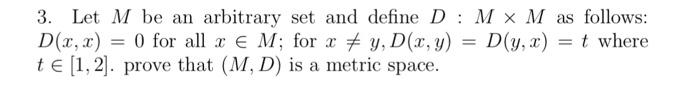 Solved 3. Let M be an arbitrary set and define D:M×M as | Chegg.com