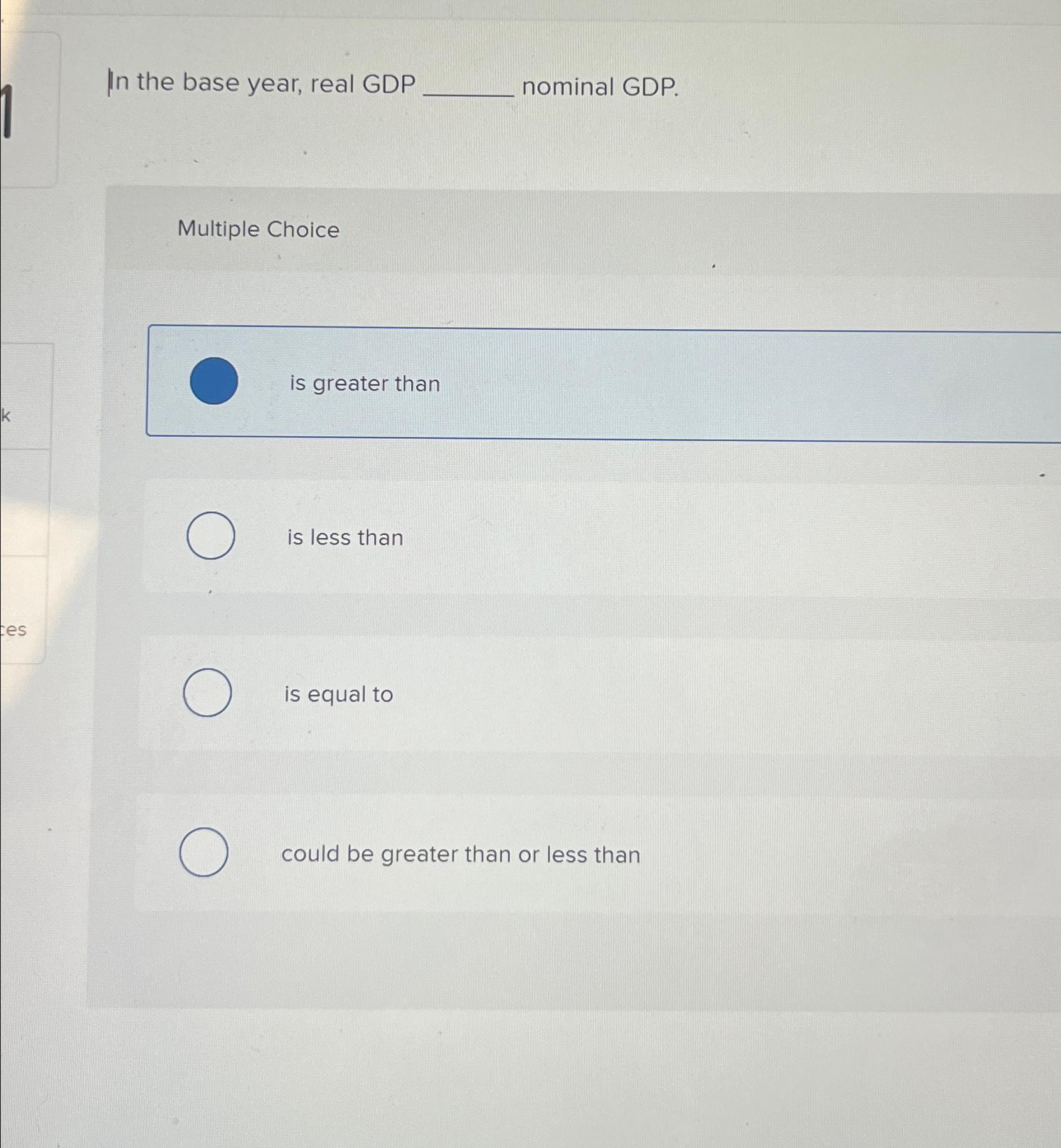 Solved In the base year, real GDPnominal GDP.Multiple | Chegg.com