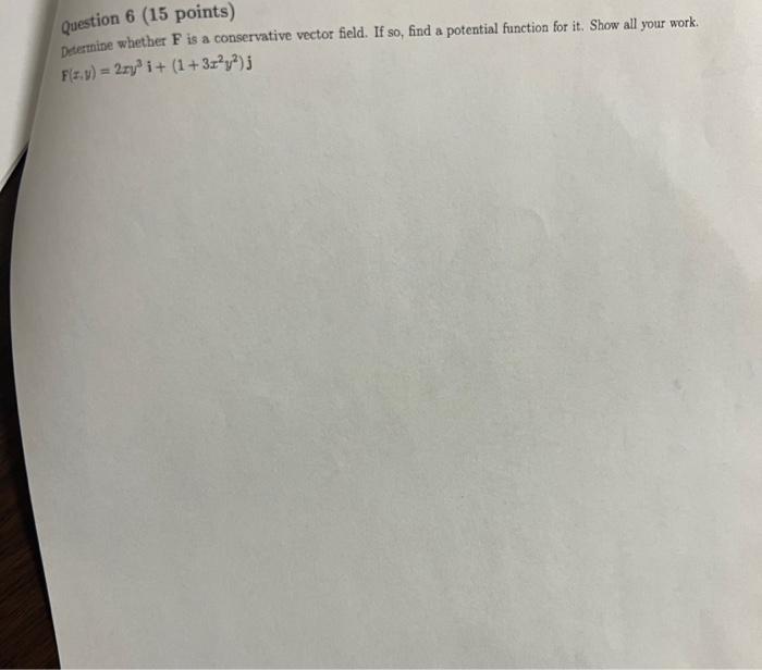 Solved Question 6 (15 points) Deernine whether F is a | Chegg.com Solved Question 6 (15 points) Deernine whether F is a | Chegg.com