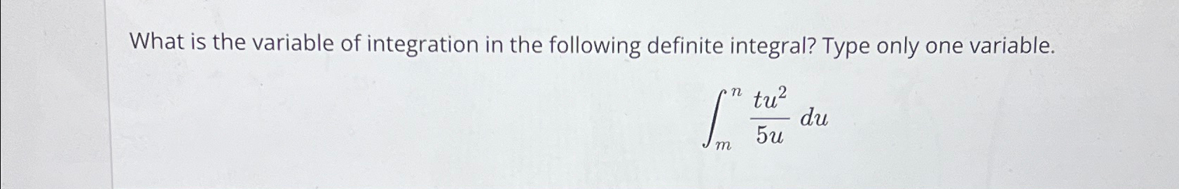 Solved What is the variable of integration in the following | Chegg.com