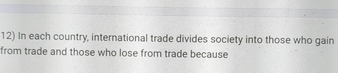 Solved In each country, international trade divides society | Chegg.com