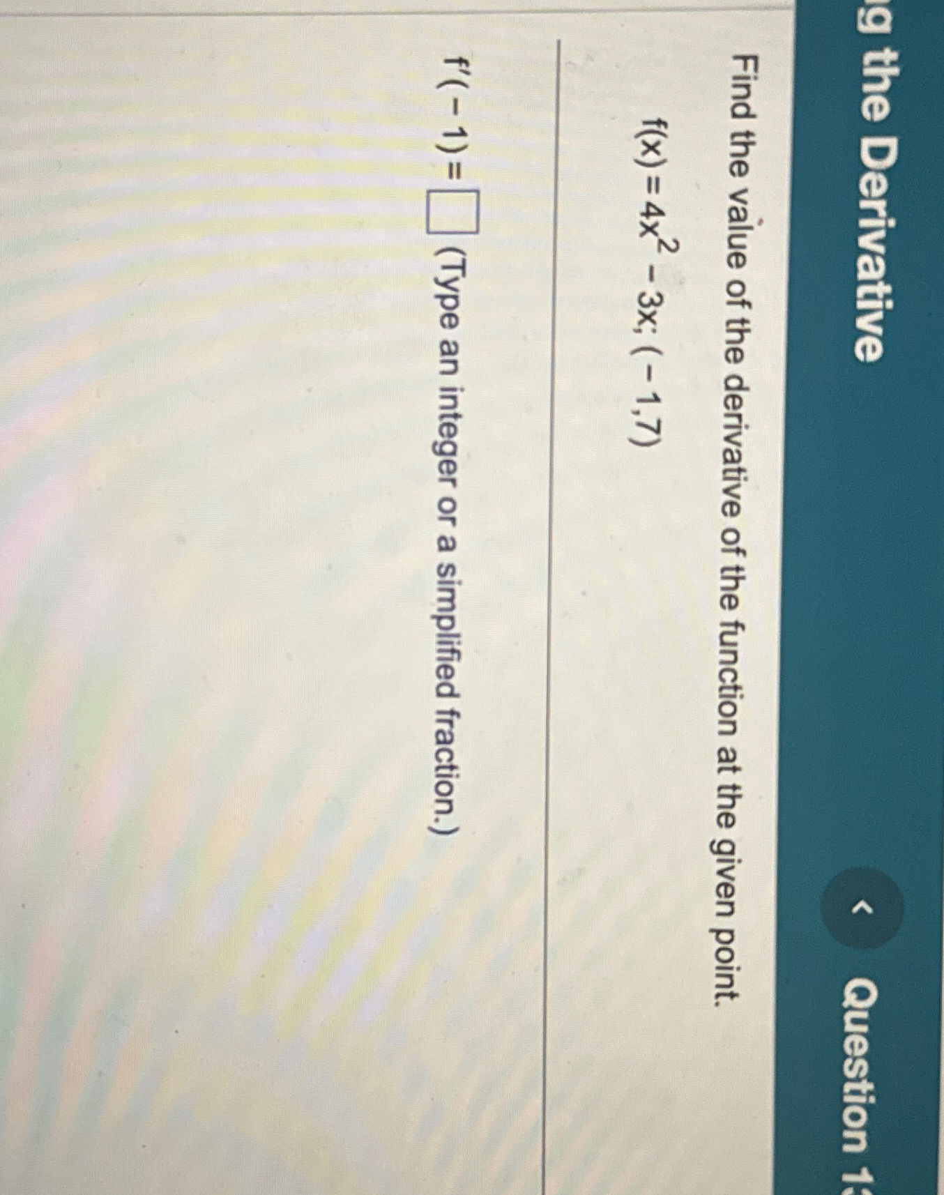 Solved the DerivativeQuestion 1Find the value of the | Chegg.com
