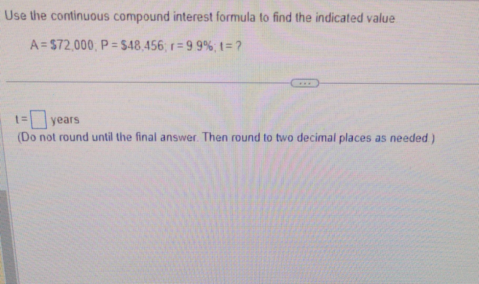 Solved Use the continuous compound interest formula to find | Chegg.com