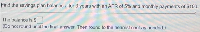 Solved Find the savings plan balance after 3 years with an | Chegg.com