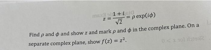 Solved consider that z = (1 +i)/sqrt2 = p * exp(i*phi) Find | Chegg.com