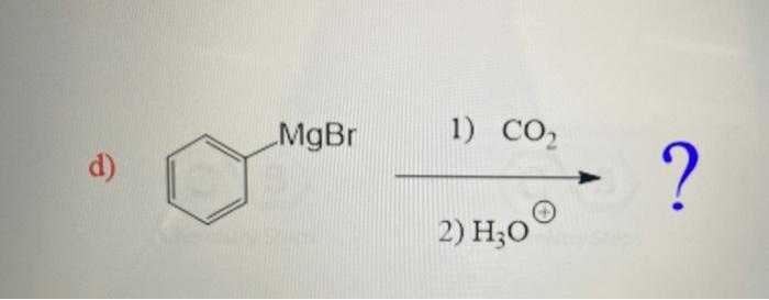 Solved MgBr 1) CO2 - ? 2) H30 | Chegg.com