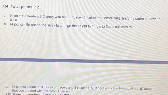 Solved Q4. Total points: 12 a. (4 points) Create a 3D array | Chegg.com