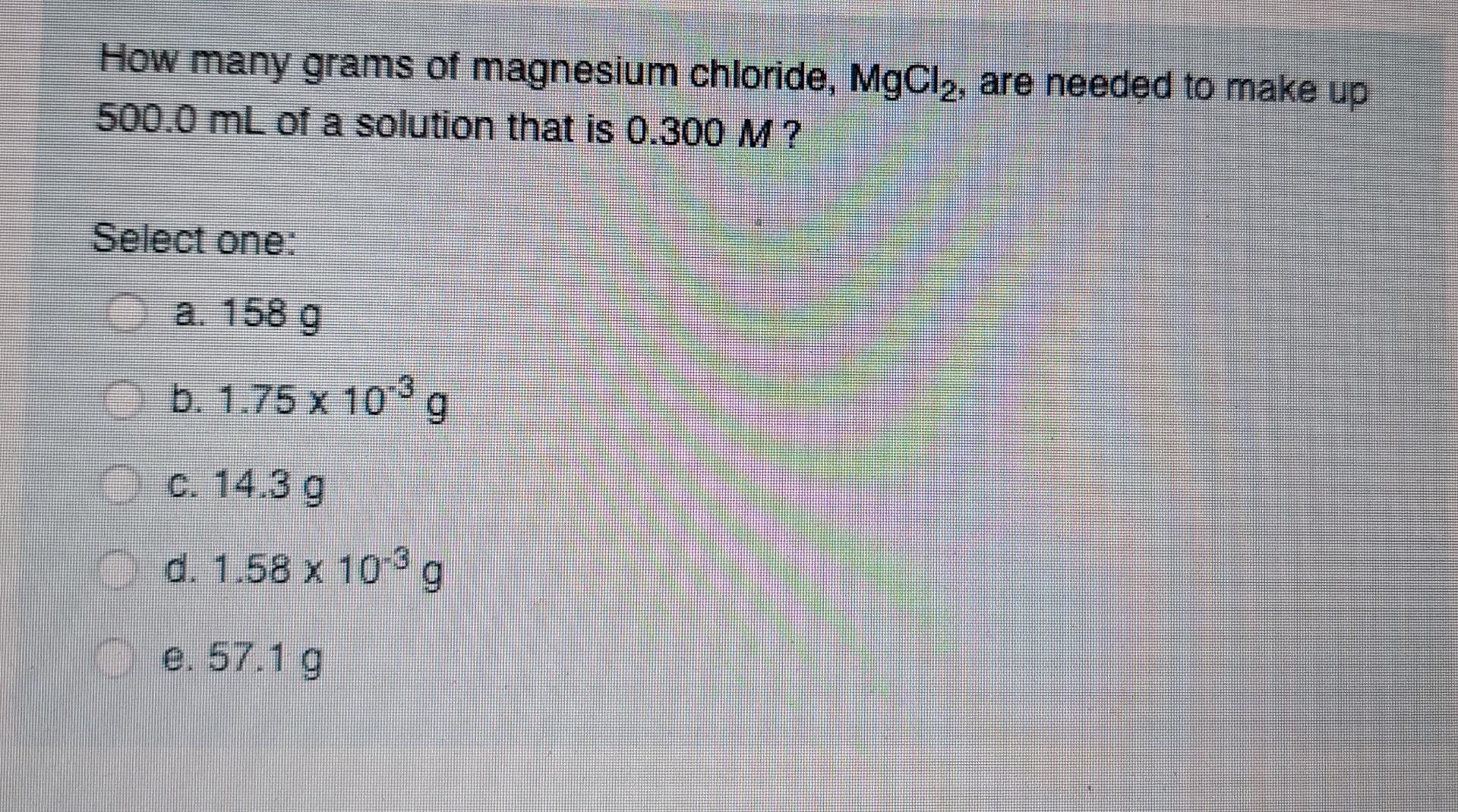 Solved How many grams of magnesium chloride, MgCl2, are | Chegg.com