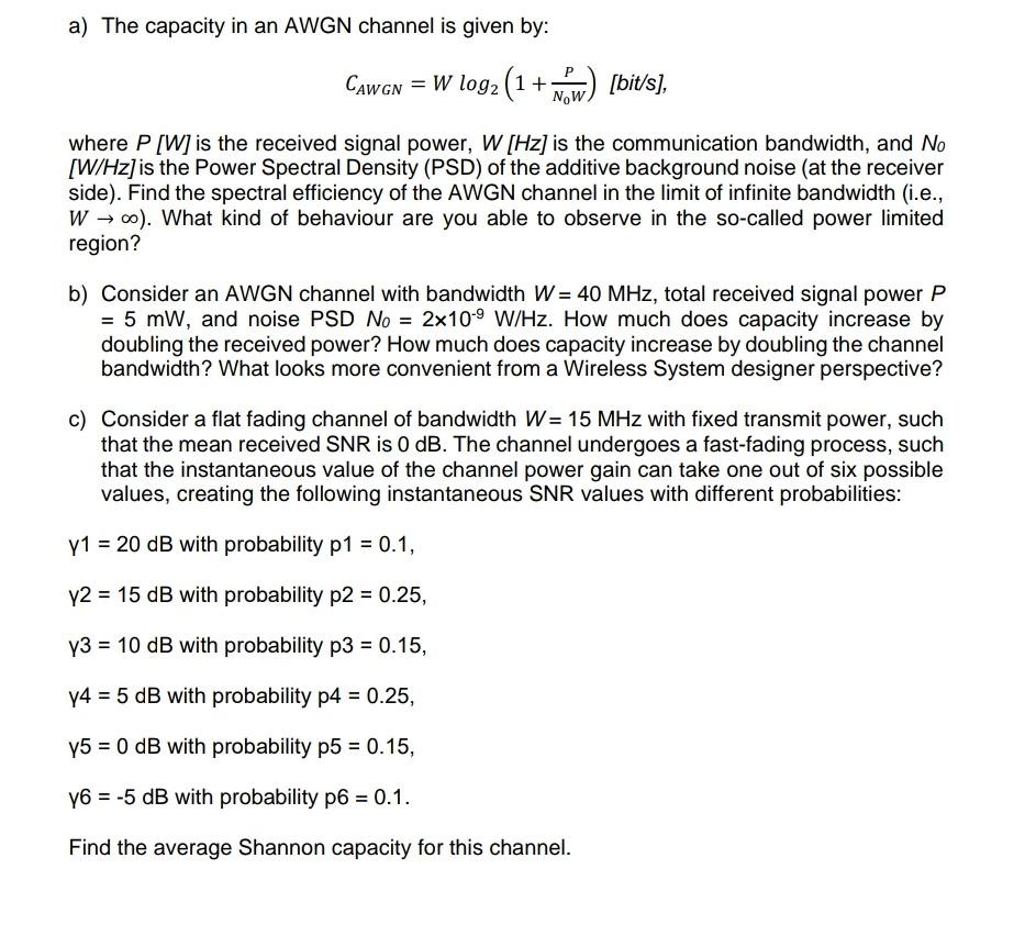 a) The capacity in an AWGN channel is given by: Cawan | Chegg.com