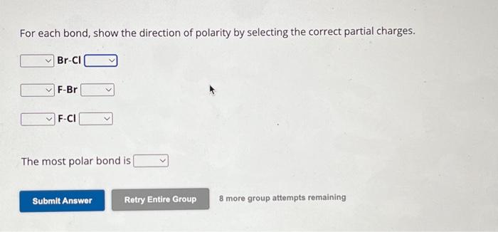 Solved For each bond, show the direction of polarity by | Chegg.com