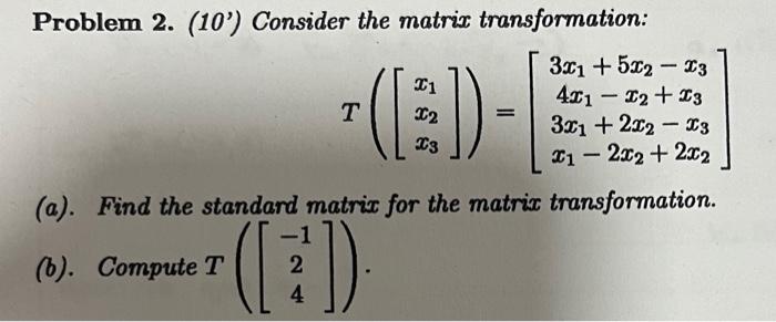 Solved Problem 2. (10') Consider the matrix transformation: | Chegg.com