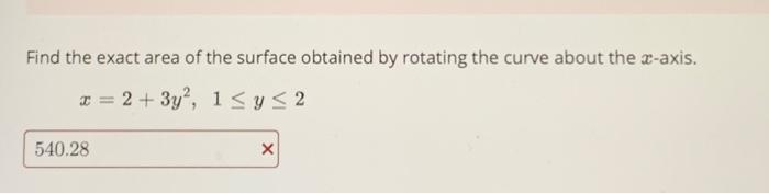 Solved Find the exact area of the surface obtained by | Chegg.com