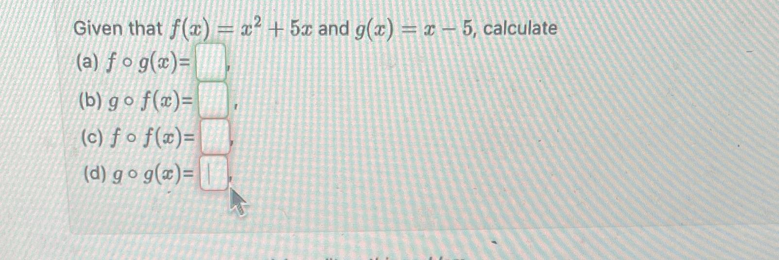 Solved Given that f(x)=x2+5x ﻿and g(x)=x-5, | Chegg.com