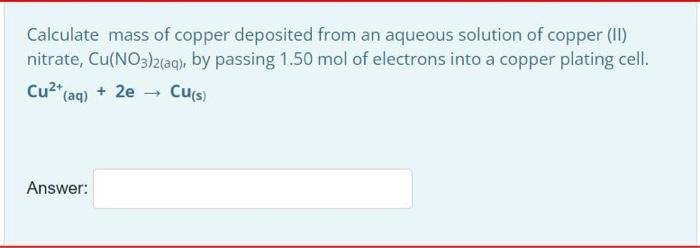 Solved Calculate Mass Of Copper Deposited From An Aqueous