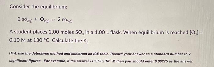Solved Consider the equilibrium: 2sO2(g)+O2(g)⇌2sO3(g) A | Chegg.com