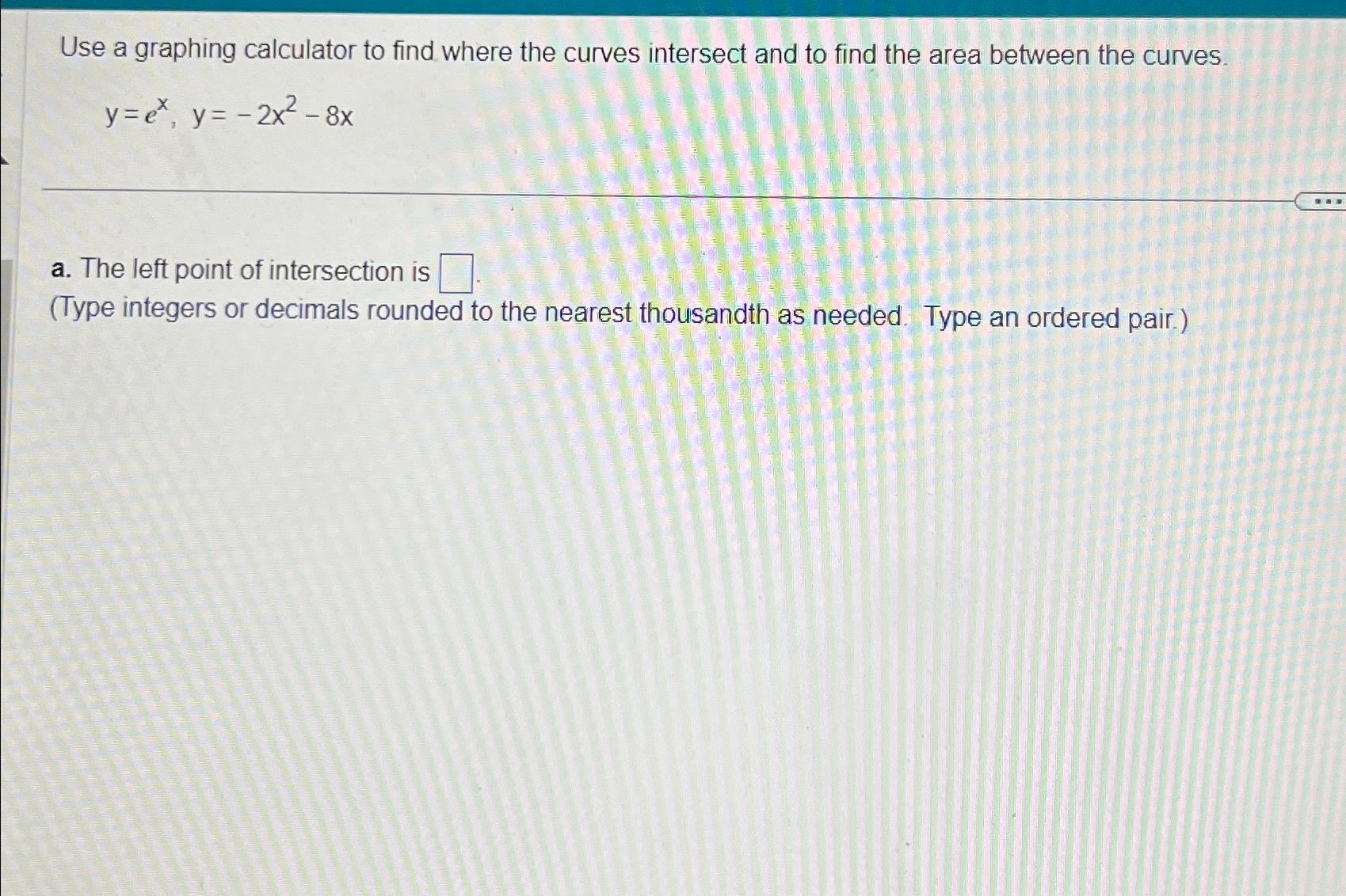 Solved Use a graphing calculator to find where the curves | Chegg.com