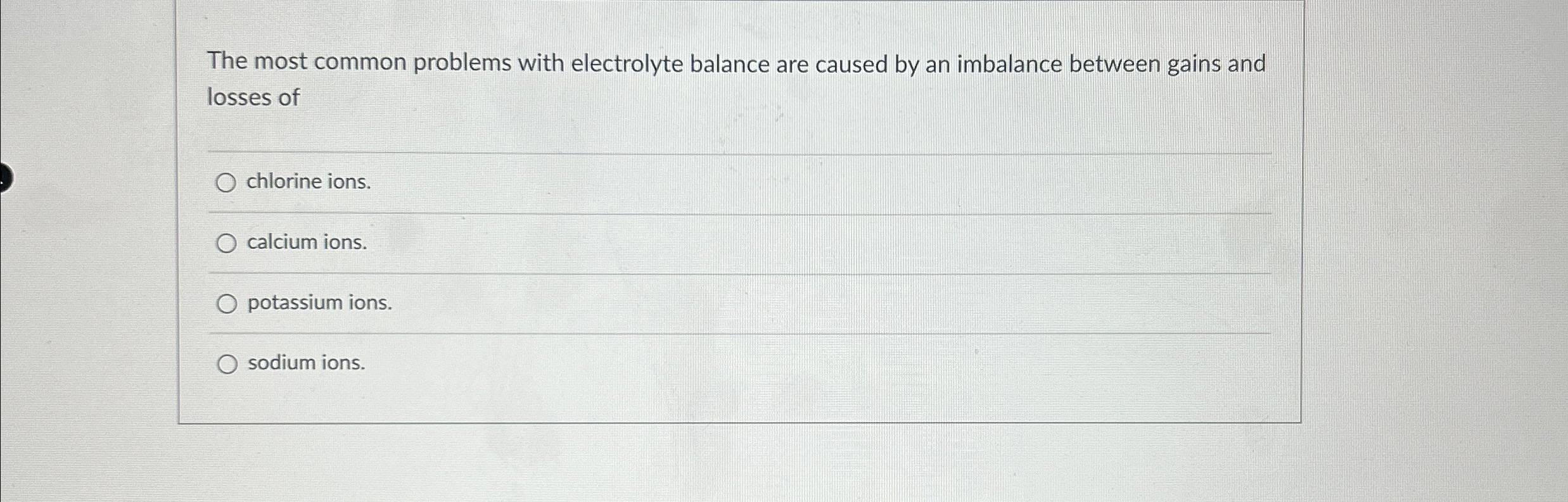 Solved The most common problems with electrolyte balance are | Chegg.com