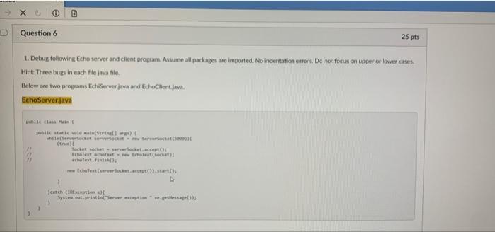 X D Question 6 25 pts 1. Debug following Echo server | Chegg.com