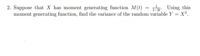 Solved 2. Suppose that X has moment generating function M(t) | Chegg.com