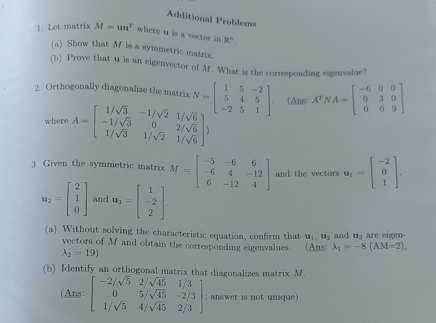 Solved Additional Problems 1. Let matrix M=uuT where u is a | Chegg.com