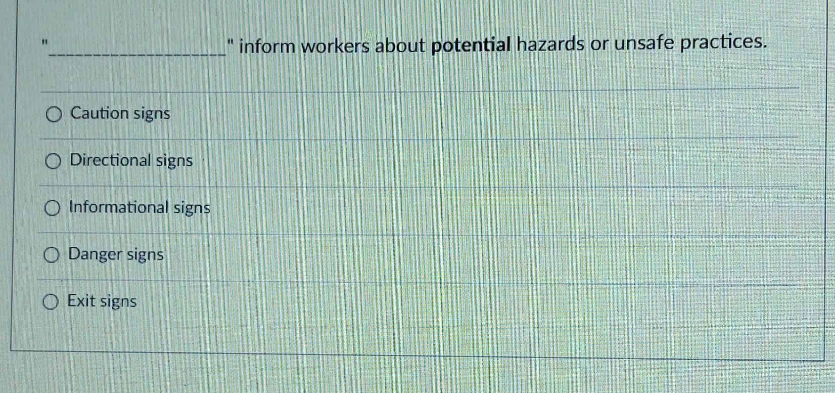 Solved " inform workers about potential hazards or unsafe | Chegg.com