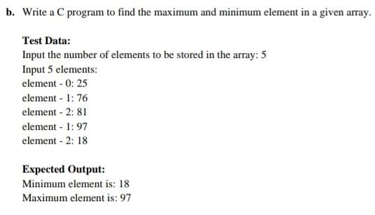 Solved Write a C program to find the maximum and minimum | Chegg.com