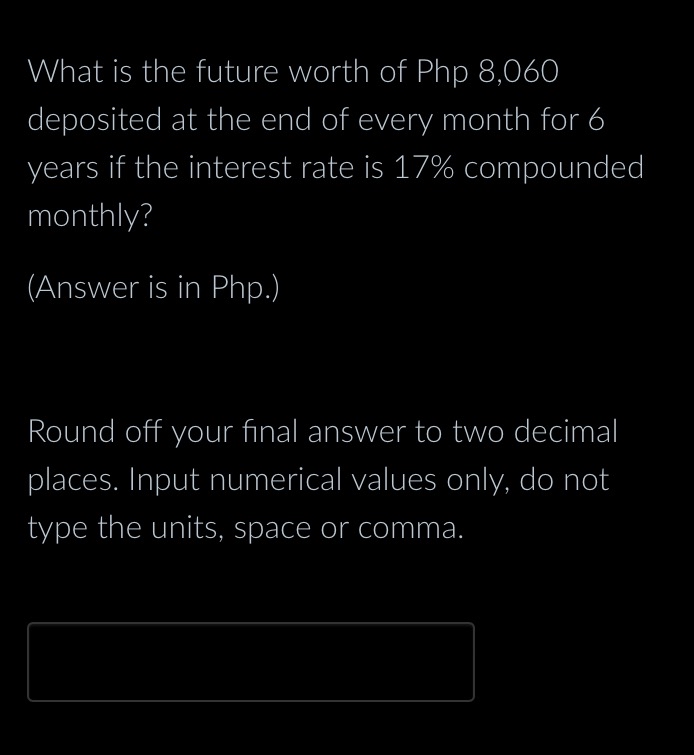 Solved What is the future worth of Php 8,060 ﻿deposited at | Chegg.com