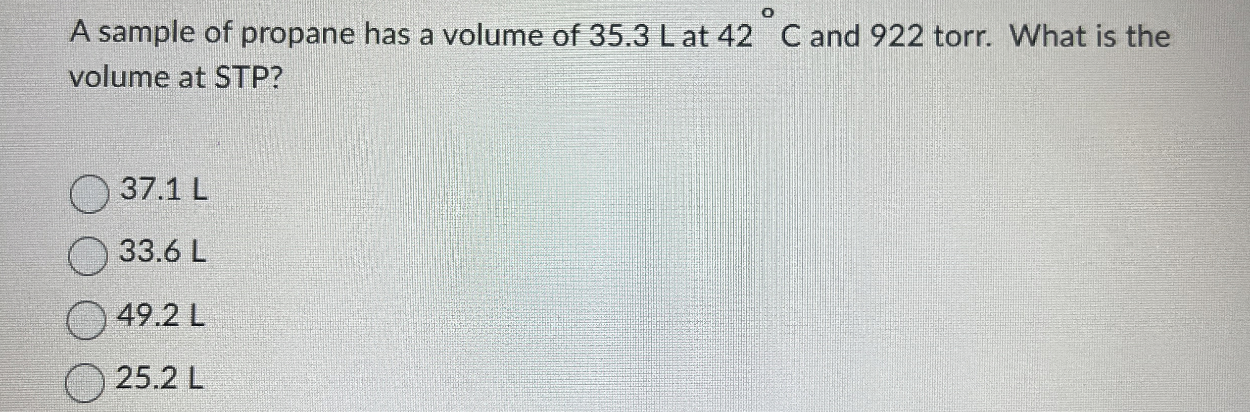 A sample of propane has a volume of 35.3 ﻿L at 42°C | Chegg.com