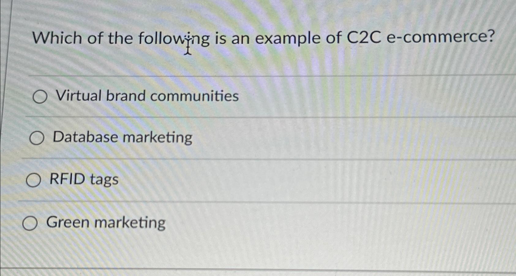 Solved Which of the following is an example of C2C | Chegg.com