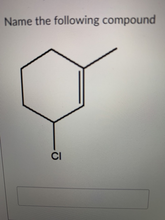 Solved Name the following compound CI | Chegg.com