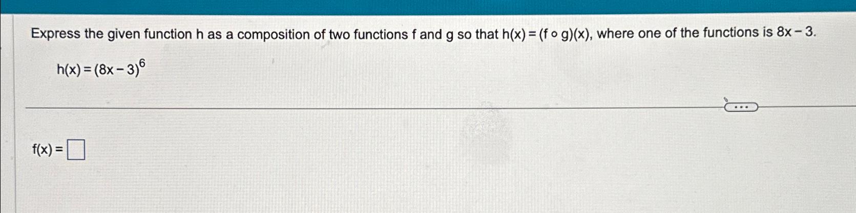 Solved Express the given function h ﻿as a composition of two | Chegg.com