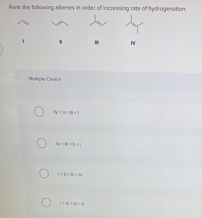 Solved Rank The Following Alkenes In Order Of Increasing