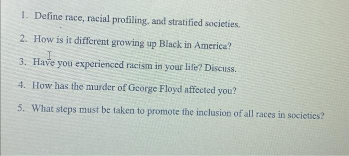 Solved 1. Define race, racial profiling, and stratified | Chegg.com