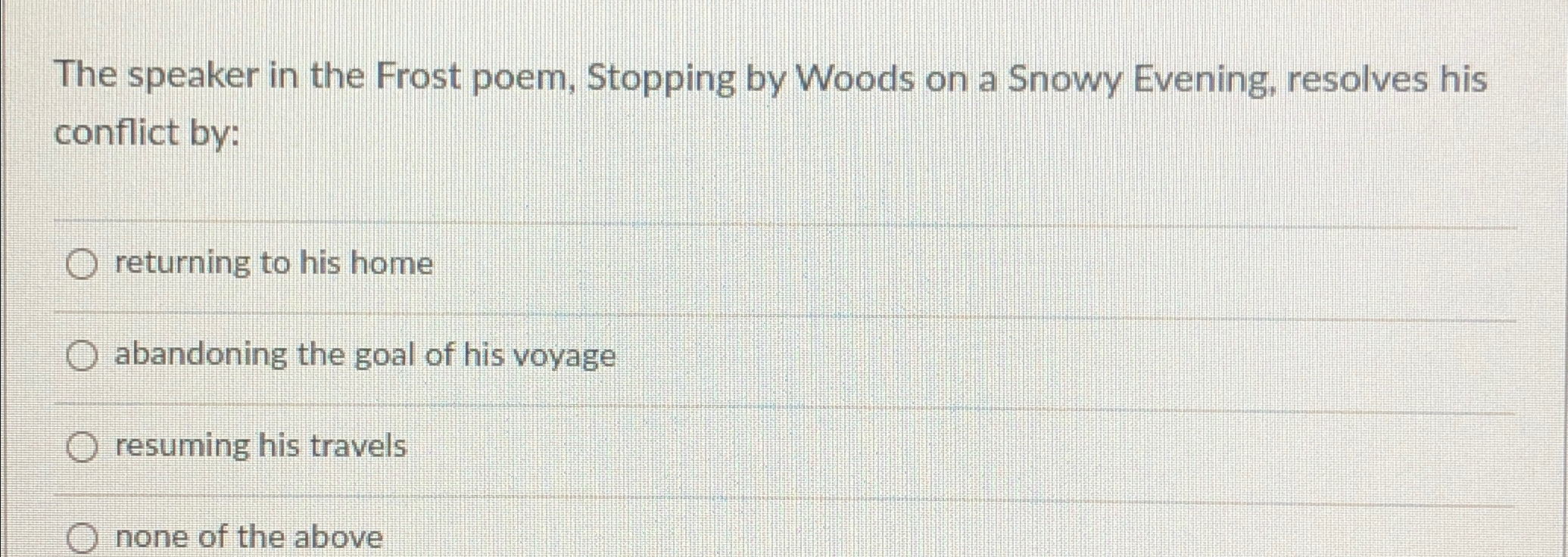 Solved The speaker in the Frost poem, Stopping by Woods on a | Chegg.com