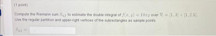 Solved Compute the Riemann sum S43 to estimate the double | Chegg.com