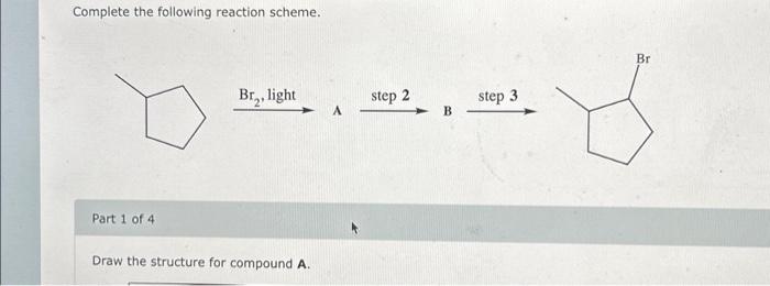 Solved Complete the following reaction scheme. Part 1 of 4 | Chegg.com