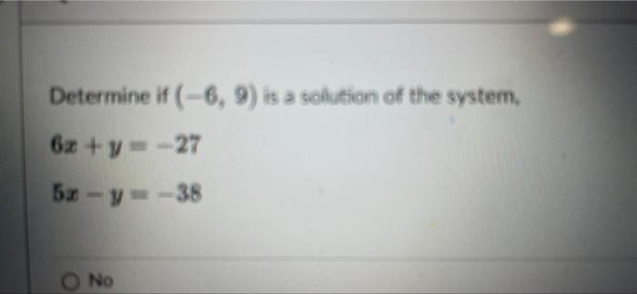 Solved Determine if (-6, 9) is a solution of the system, | Chegg.com