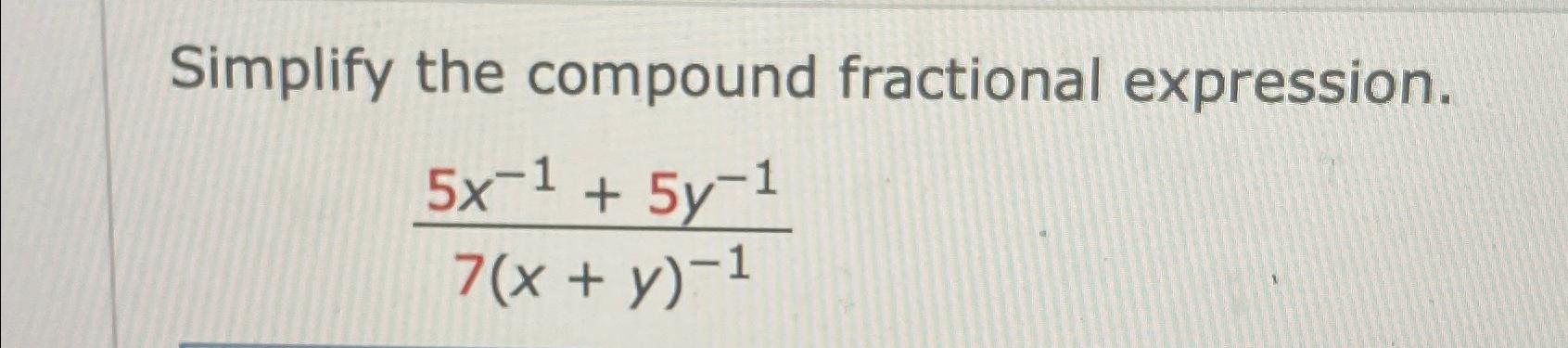 Solved Simplify the compound fractional | Chegg.com