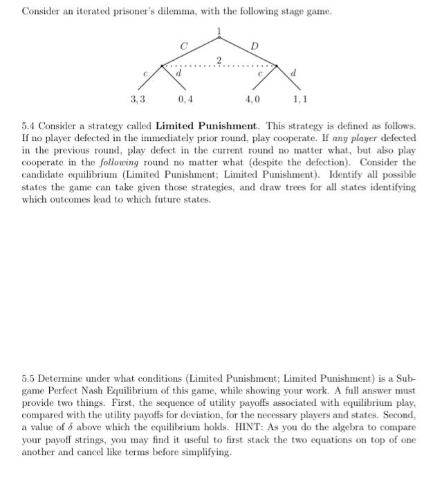Solved Consider an iterated prisoner's dilemma, with the | Chegg.com