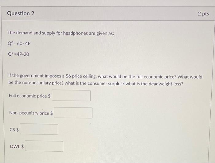 Solved Question 2 2 pts The demand and supply for headphones | Chegg.com