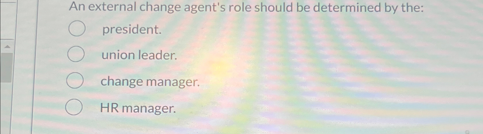 Solved An external change agent's role should be determined | Chegg.com