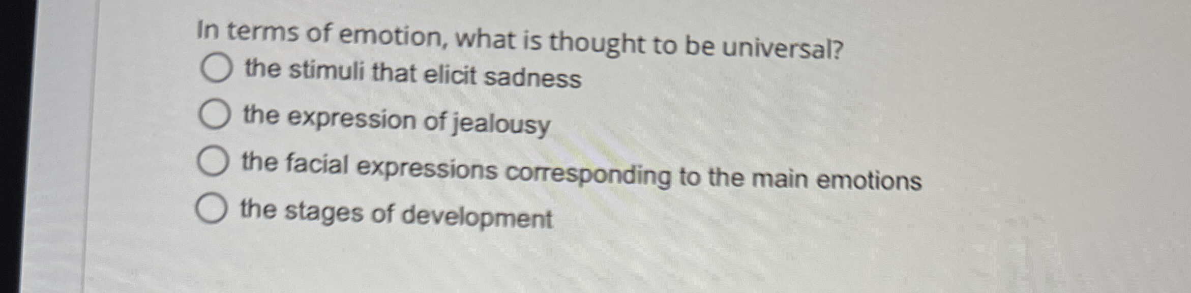 Solved In terms of emotion, what is thought to be | Chegg.com