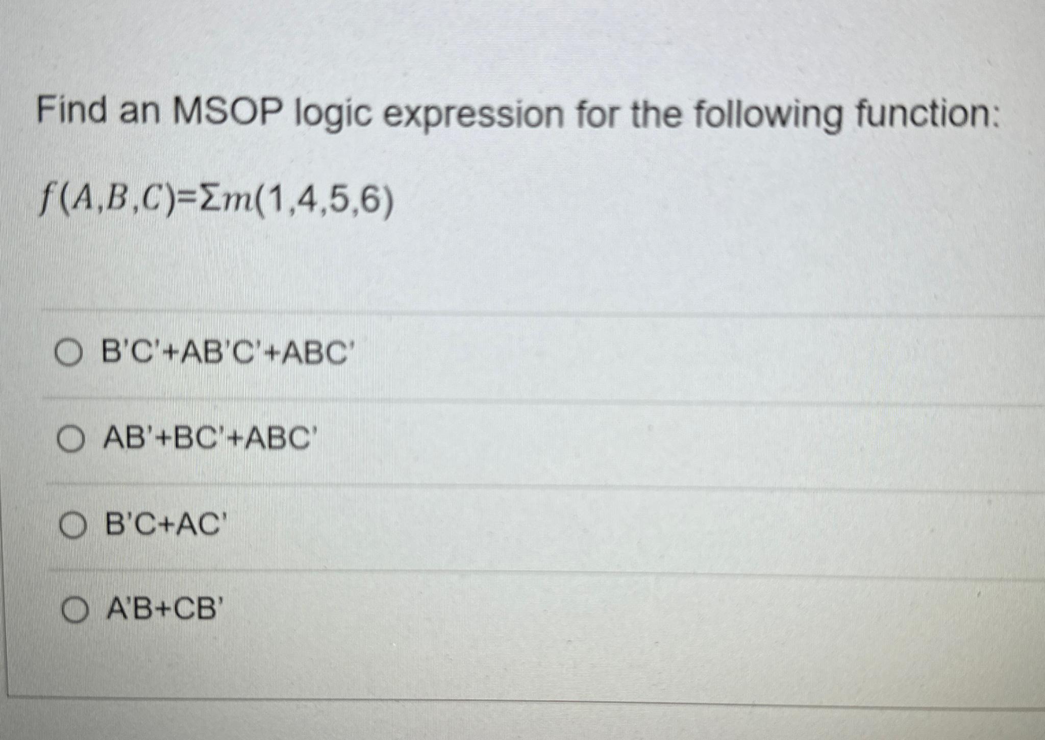 Solved Find an MSOP logic expression for the following | Chegg.com