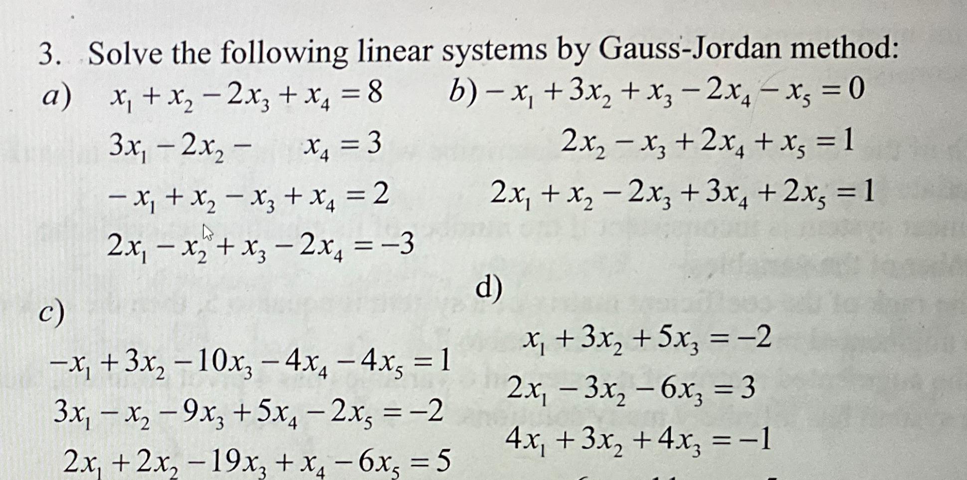 Solved Solve the following linear systems by Gauss-Jordan | Chegg.com