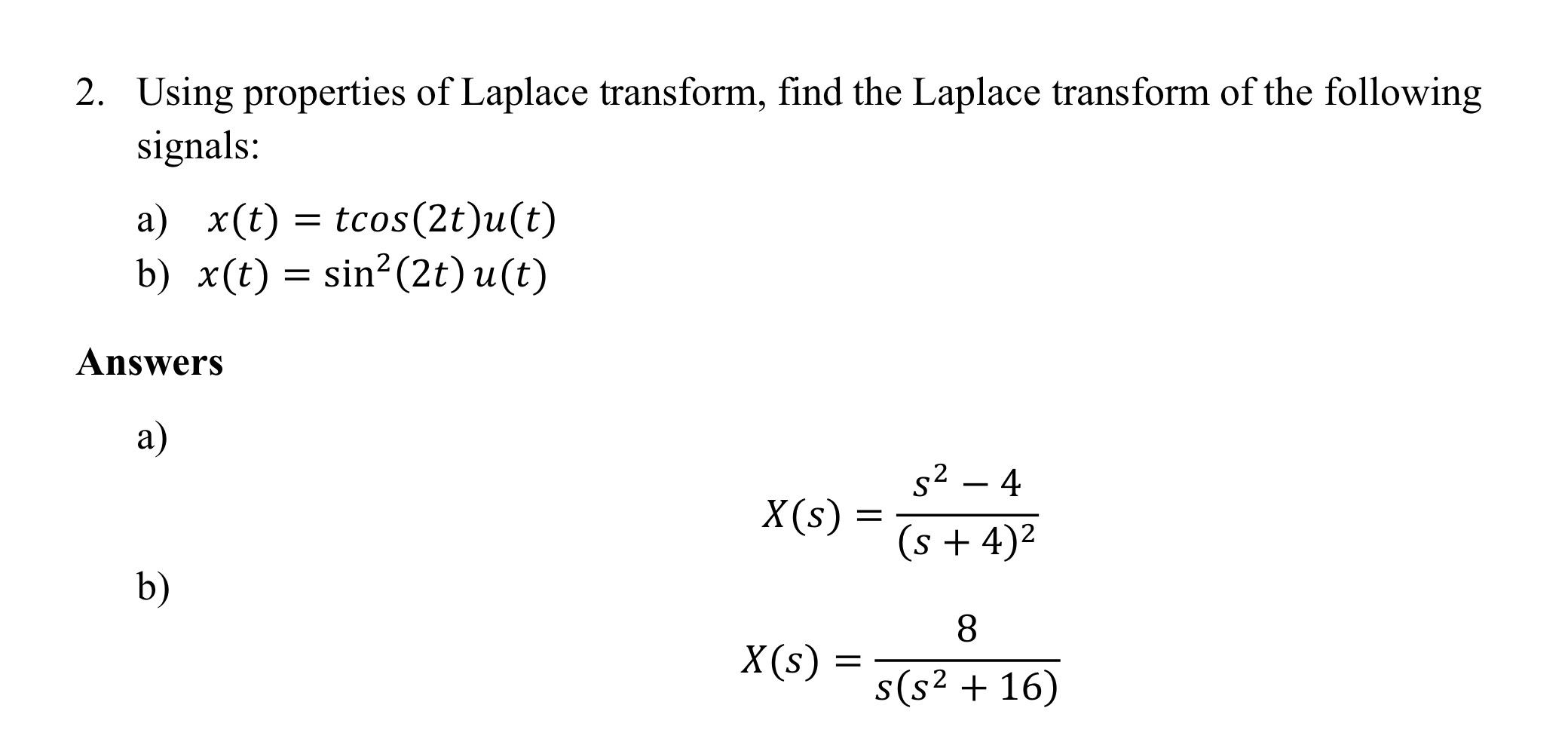Solved Using properties of Laplace transform, find the | Chegg.com