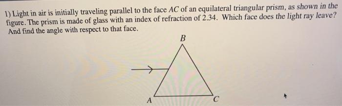 Solved 1) Light in air is initially traveling parallel to | Chegg.com
