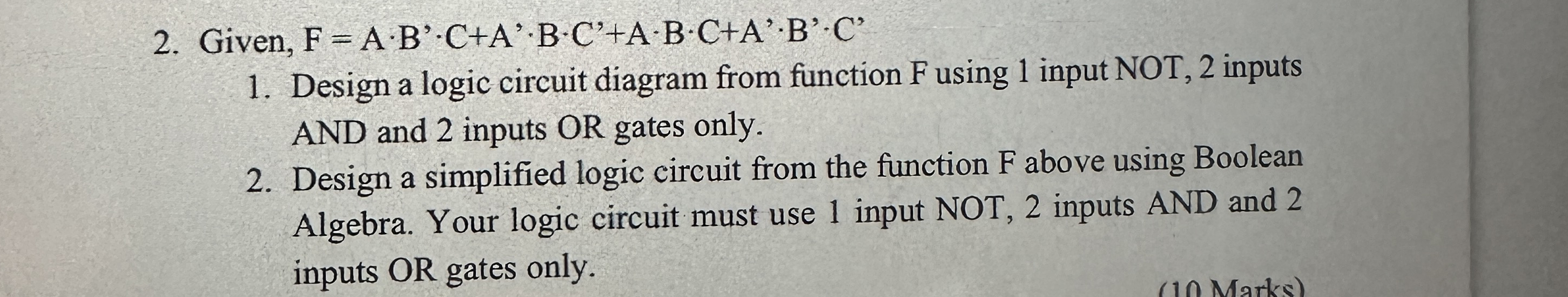 Solved Given, F=A*B'*C+A'*B*C'+A*B*C+A'*B'*C'Design a | Chegg.com