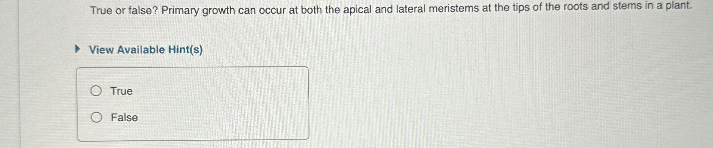 Solved True or false? Primary growth can occur at both the | Chegg.com