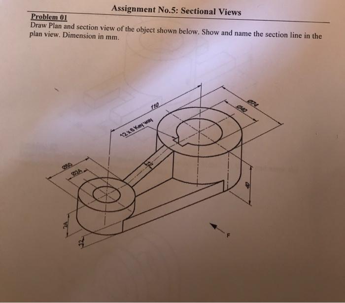Solved Assignment No.5: Sectional Views Problem 01 Draw Plan | Chegg.com