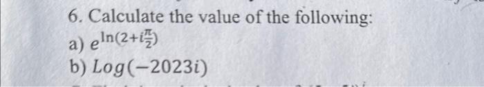 Solved 6. Calculate the value of the following: a) | Chegg.com